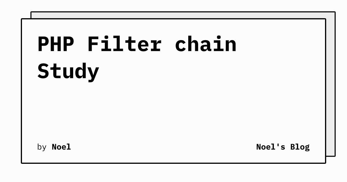 PHP Filter chain Study | Noel's Blog